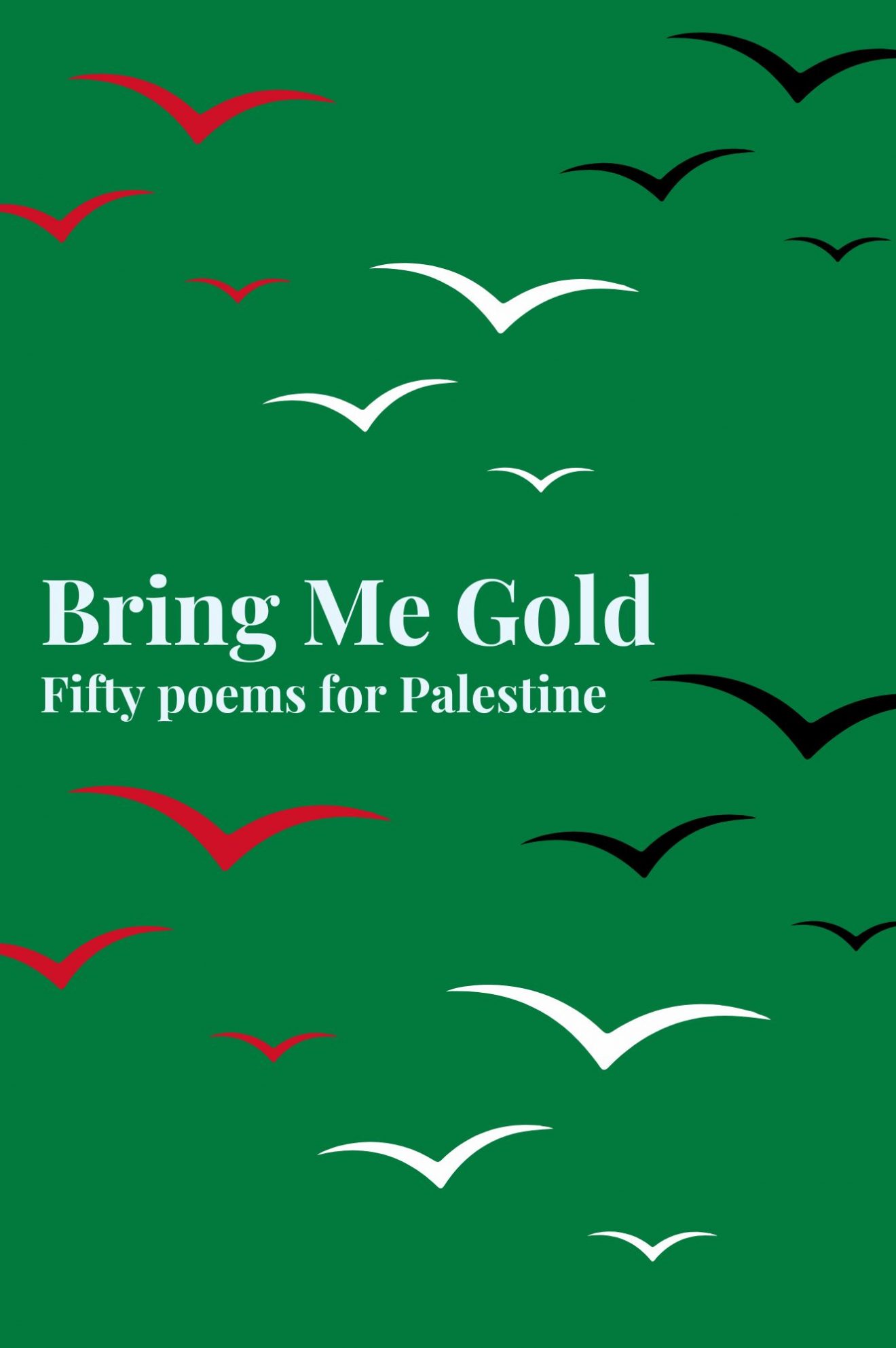Bring Me Gold: Fifty Poems for Palestine Anthology – Dahlia Books
